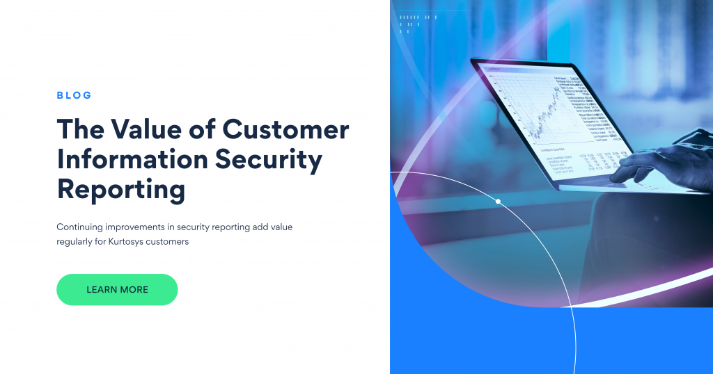 The Value To Customers Of Information Security Reporting | Kurtosys