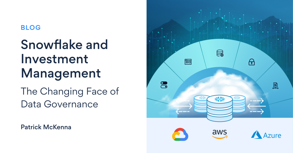 Snowflake And Investment Management: The Changing Face Of Data ...