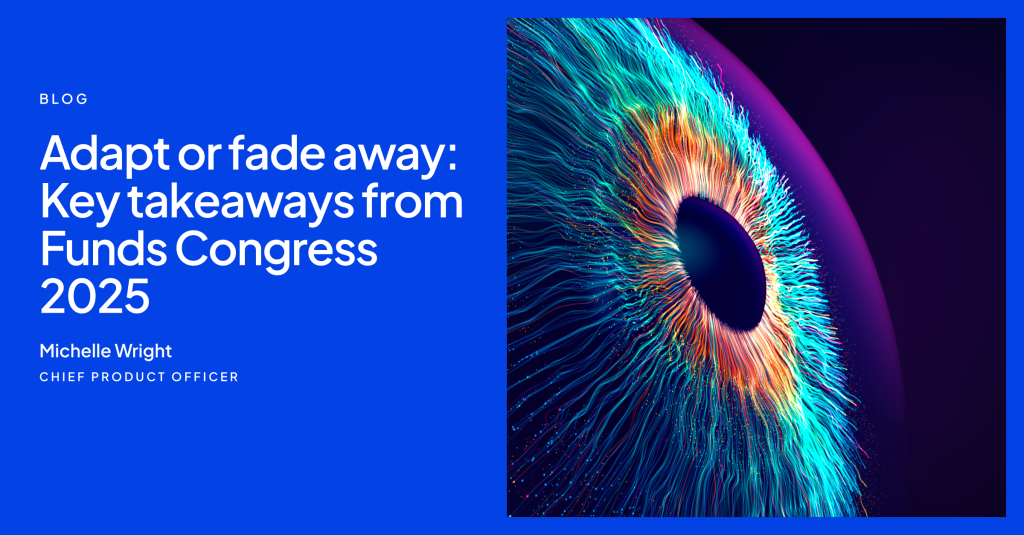 Adapt Or Fade Away: Key Takeaways From Funds Congress 2025 | Kurtosys